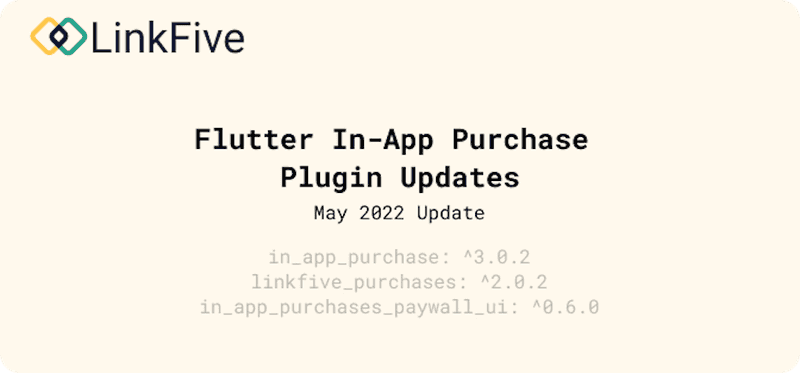 The State Of Flutter In App Purchase May 2022 Update Flutter Subscription Blog Linkfive